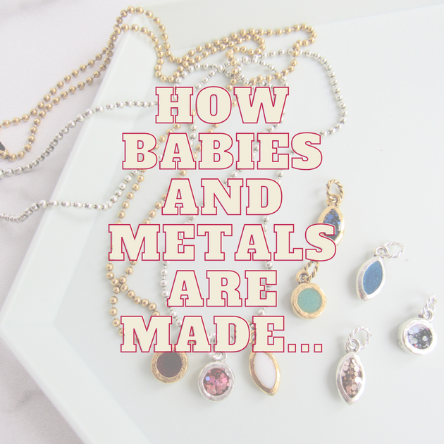 How Babies and Metals are Made – Leo and Lynn Jewelry